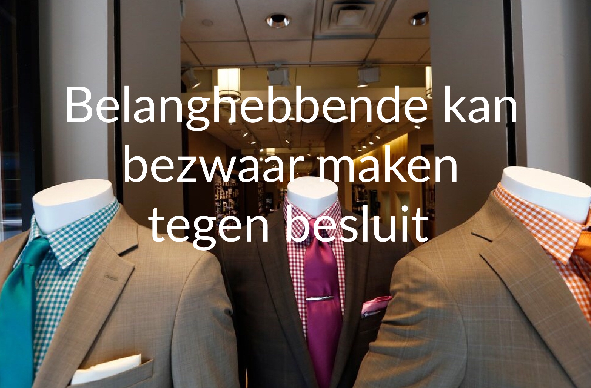 Besluit overheid – Bezwaar en beroep tegen besluiten van de overheid